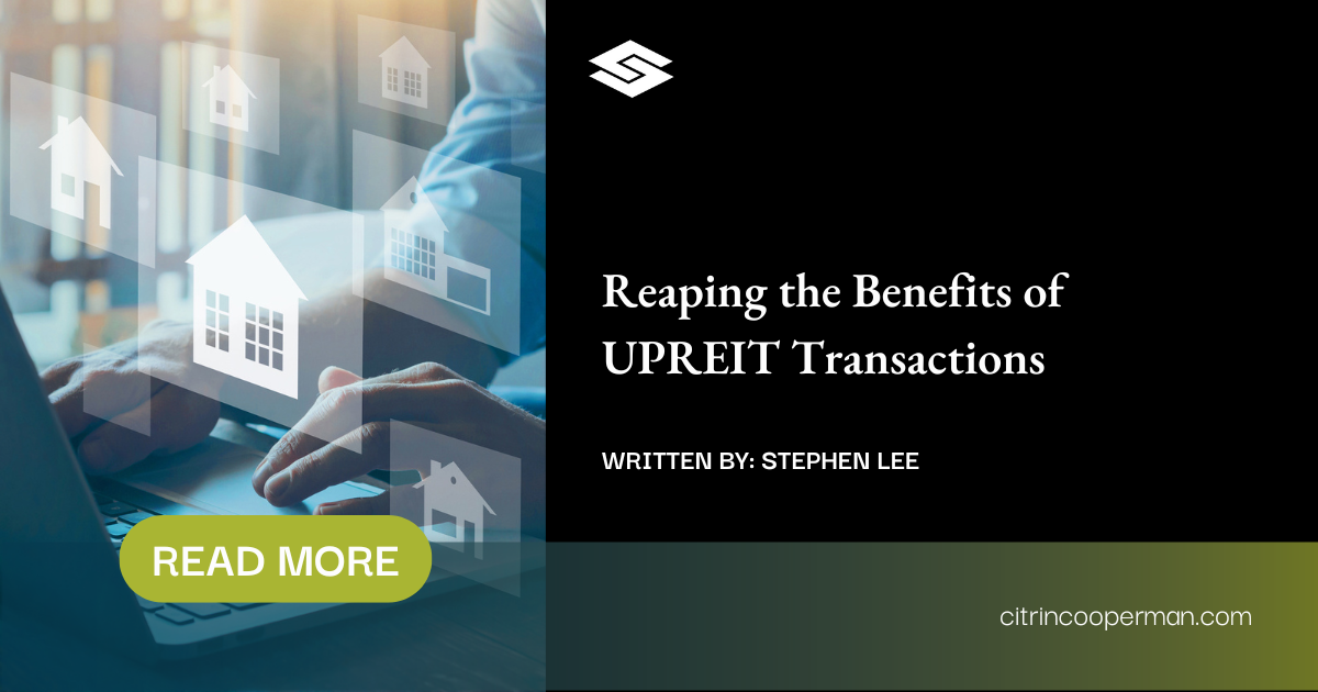 Reaping the Benefits of UPREIT Transactions