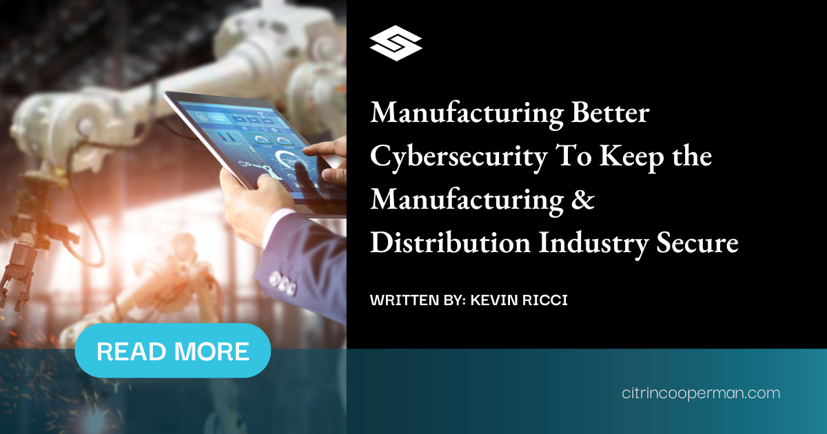 Manufacturing Better Cybersecurity To Keep the Manufacturing and ...