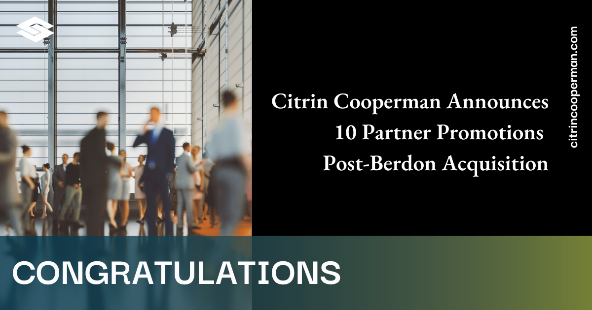 Citrin Cooperman Announces 10 Partner Promotions Post-Berdon Acquisition