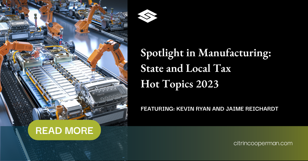 Spotlight on Manufacturing State and Local Tax Hot Topics