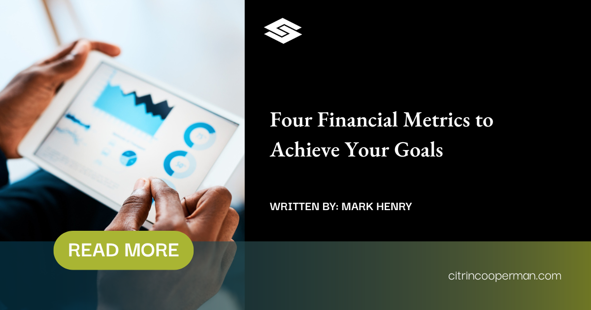 Four Financial Metrics to Achieve Your Goals