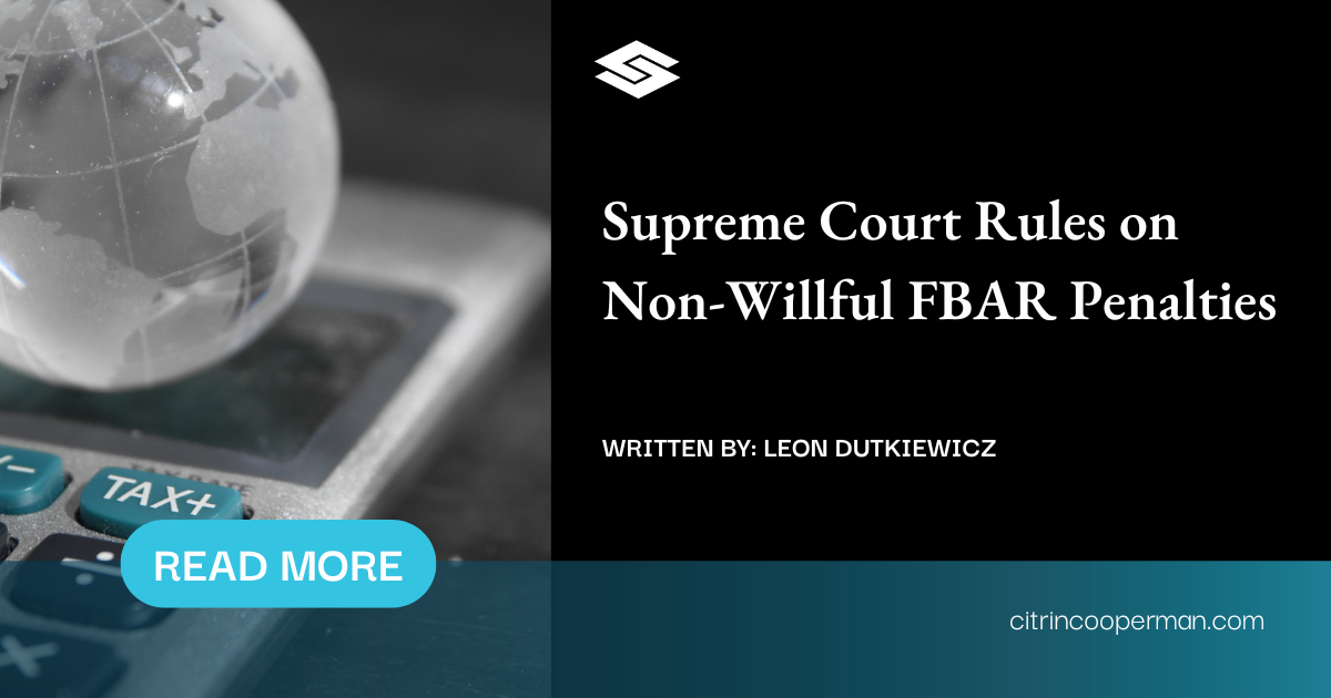Supreme Court Rules on Non-Willful FBAR Penalties