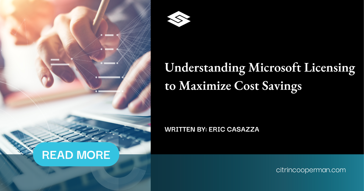 Understanding Microsoft Licensing to Maximize Cost Savings