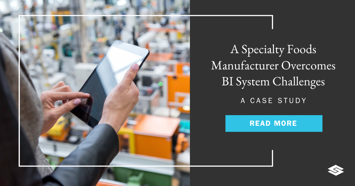 A Specialty Foods Manufacturer Overcomes BI System Challenges