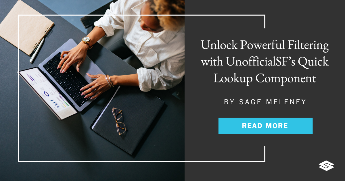 Unlock Powerful Filtering with UnofficialSFs Quick Lookup Component