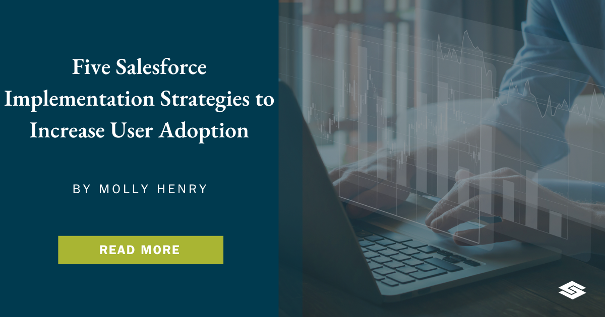Salesforce Implementation Five Strategies To Drive User Adoption