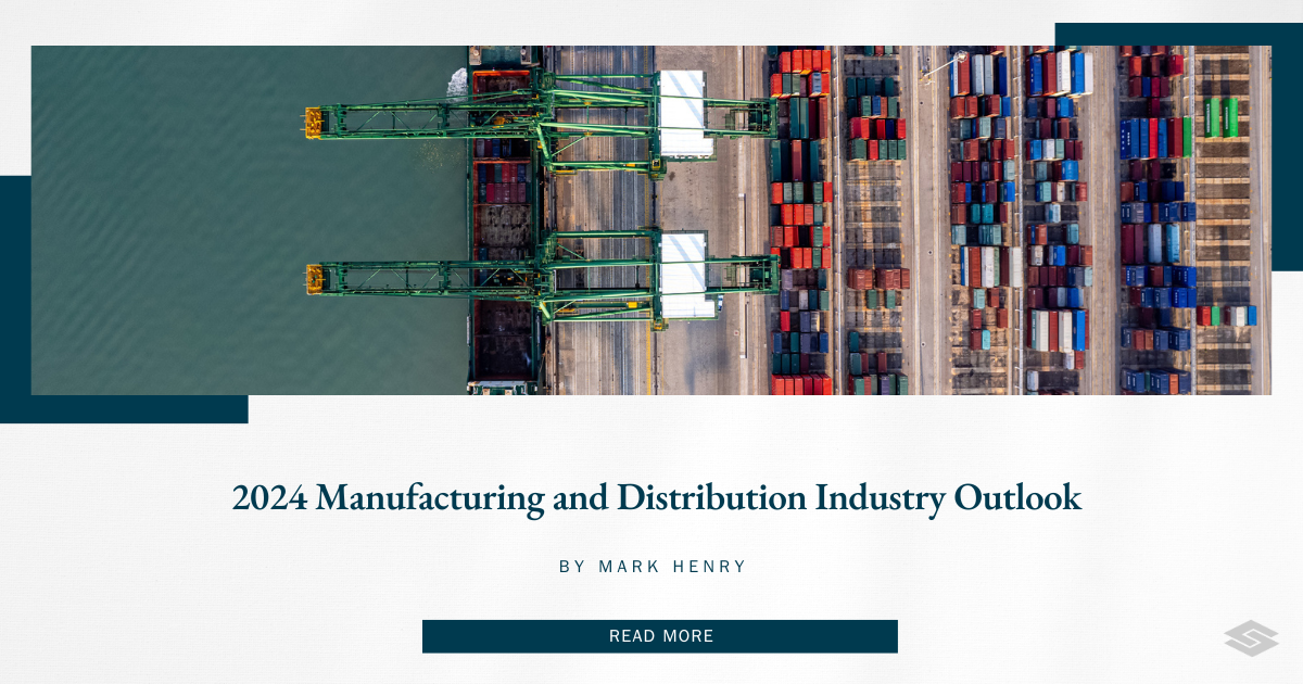 2024 Manufacturing and Distribution Industry Outlook