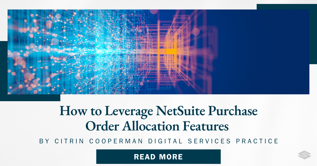 How to Leverage NetSuite Purchase Order Allocation Features