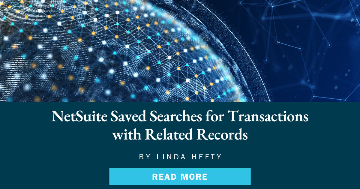 Creating NetSuite Saved Searches for Transactions with Related Records