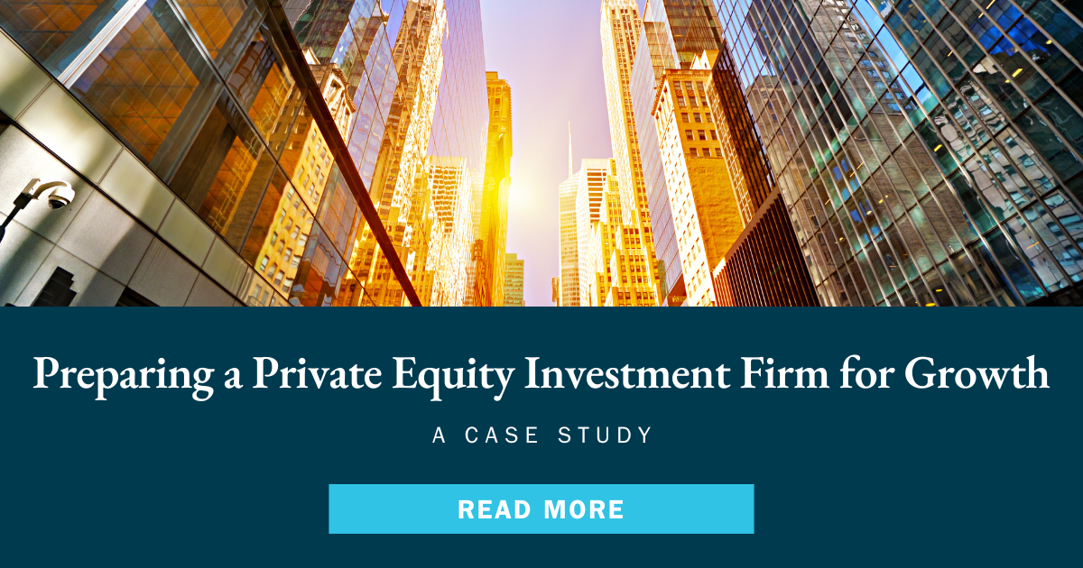 Preparing a Private Equity Investment Firm for Growth