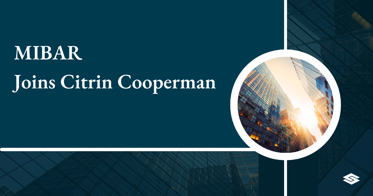 Citrin Cooperman Makes Strategic Acquisition of MIBAR