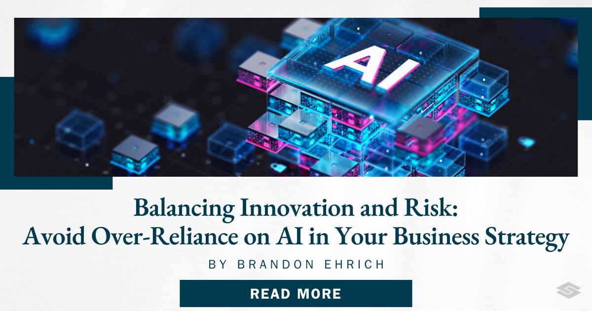 Balancing Innovation And Risk Avoid Over Reliance On Ai In Your Business Strategy