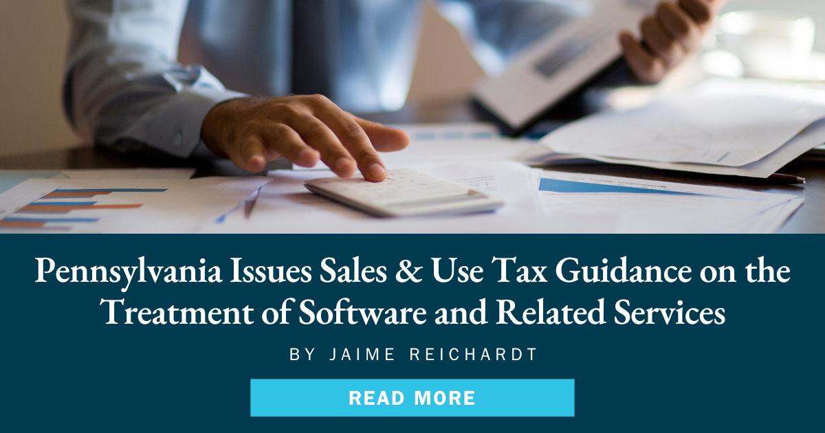 Pennsylvania Issues Sales Use Tax Guidance on the Treatment of Software ...